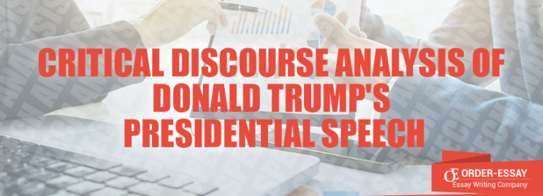 Critical Discourse Analysis Of Donald Trump s Presidential Speech Order Essay