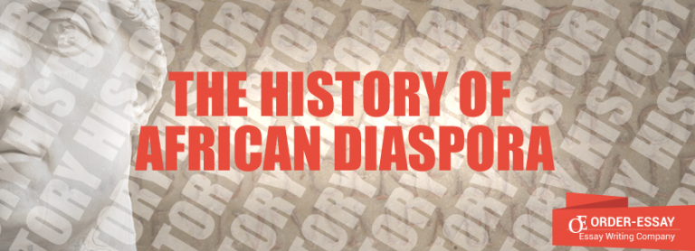 The History of African Diaspora Essay Sample | Order-Essay.org
