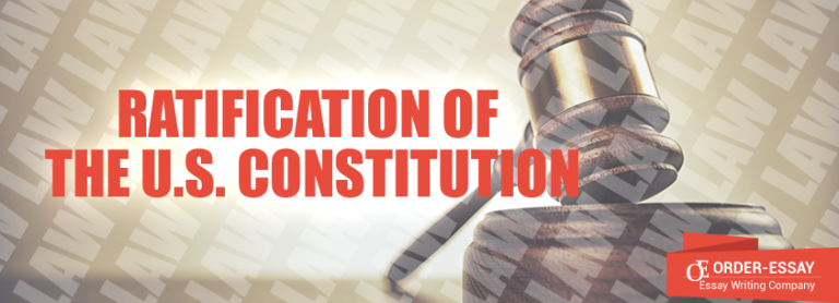 Ratification of the U.S. Constitution Essay Sample | Order-Essay.org